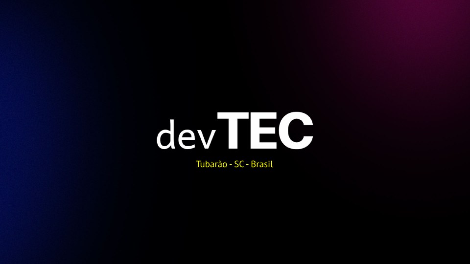 devTEC 2024 | Evento de Desenvolvimento de Software